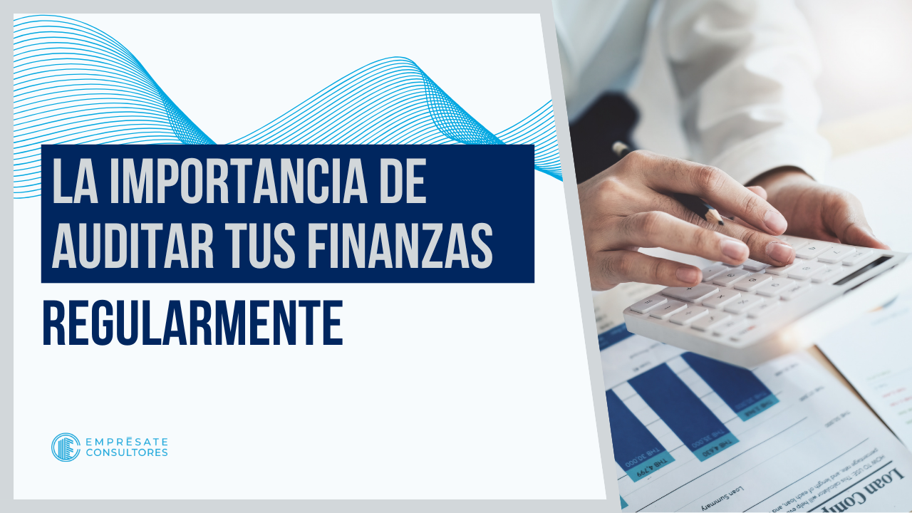 auditar tus finanzas regularmente importa